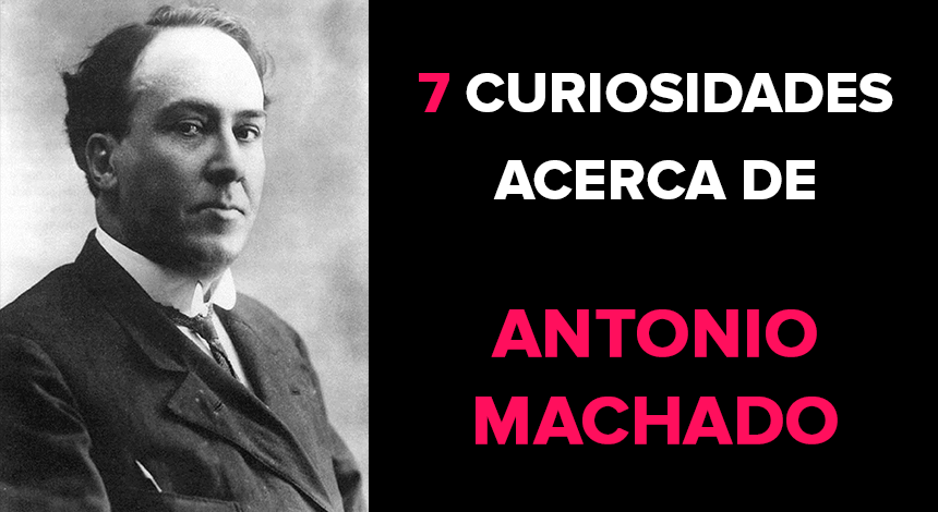 10 curiosidades sorprendentes sobre Antonio Machado
